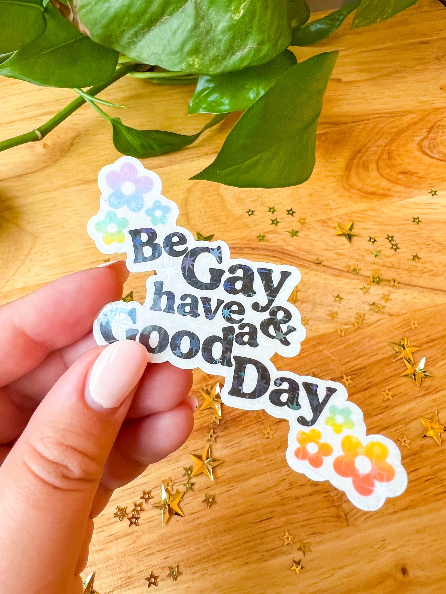 Be Gay & have a Good Day Sticker – Palm Creative